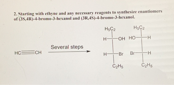 Solved 2. Starting with ethyne and any necessary reagents to | Chegg.com