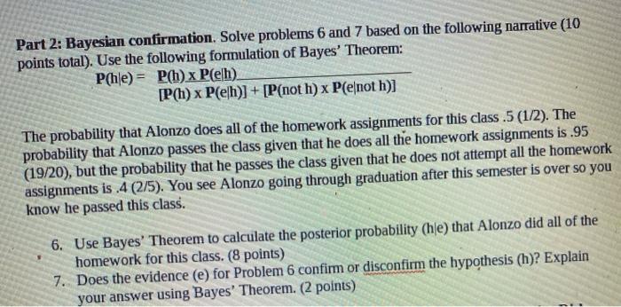 Solved Part 2: Bayesian confirmation. Solve problems 6 and 7 | Chegg.com
