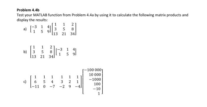 Solved Problem 4.4a Write a MATLAB function that accepts two | Chegg.com