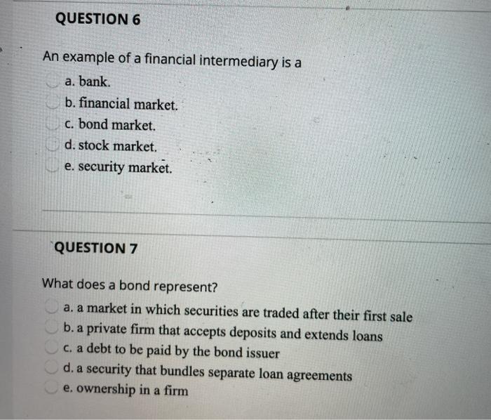 Solved QUESTION 6 An example of a financial intermediary is | Chegg.com