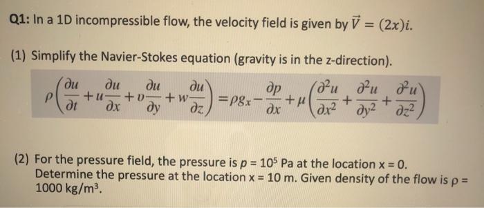 Solved Q1: In a 1D incompressible flow, the velocity field | Chegg.com