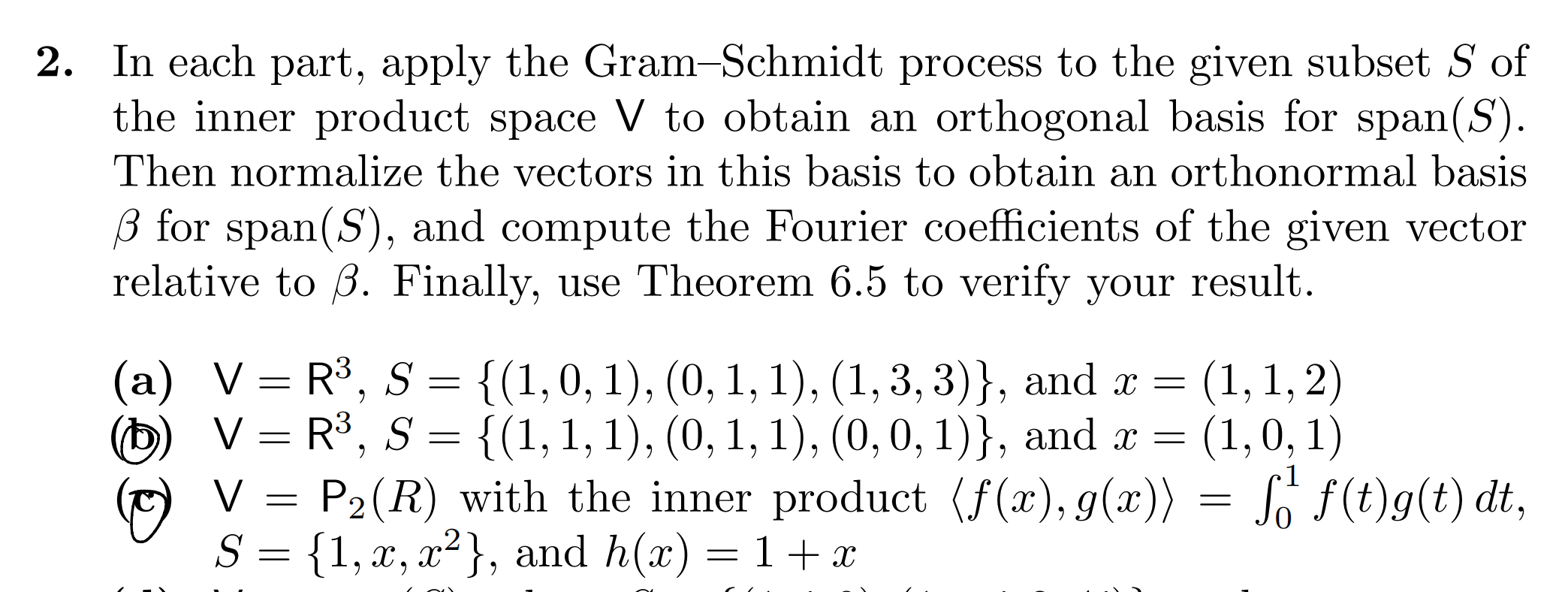 Solved In each part, apply the Gram-Schmidt process to the | Chegg.com