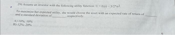 Solved 29) Assume an investor with the following utility | Chegg.com