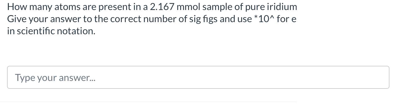 Solved How many atoms are present in a 2.167mmol sample of | Chegg.com
