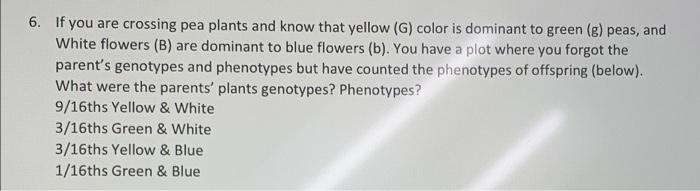 Solved 6. If you are crossing pea plants and know that | Chegg.com