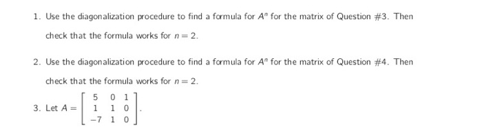 Solved 1. Use the diagonalization procedure to find a | Chegg.com