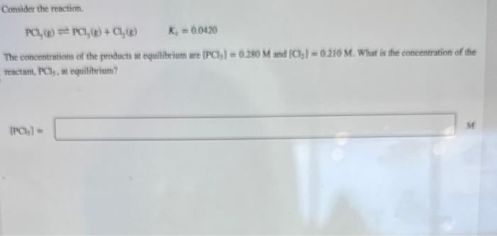 Solved Consider the reaction. PCl2( g)⇌PCl3(c)+Cl2( | Chegg.com