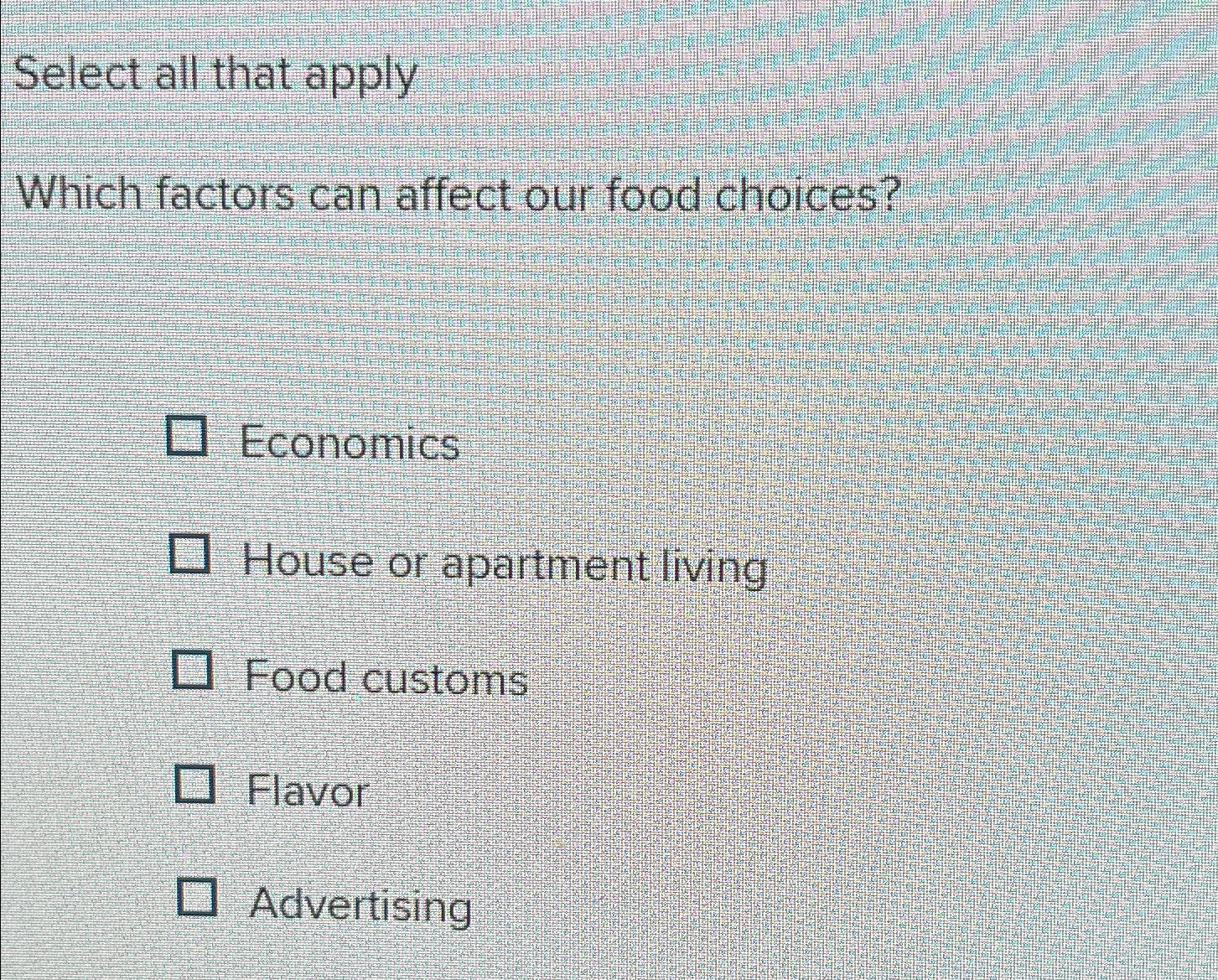 Solved Select all that applyWhich factors can affect our | Chegg.com