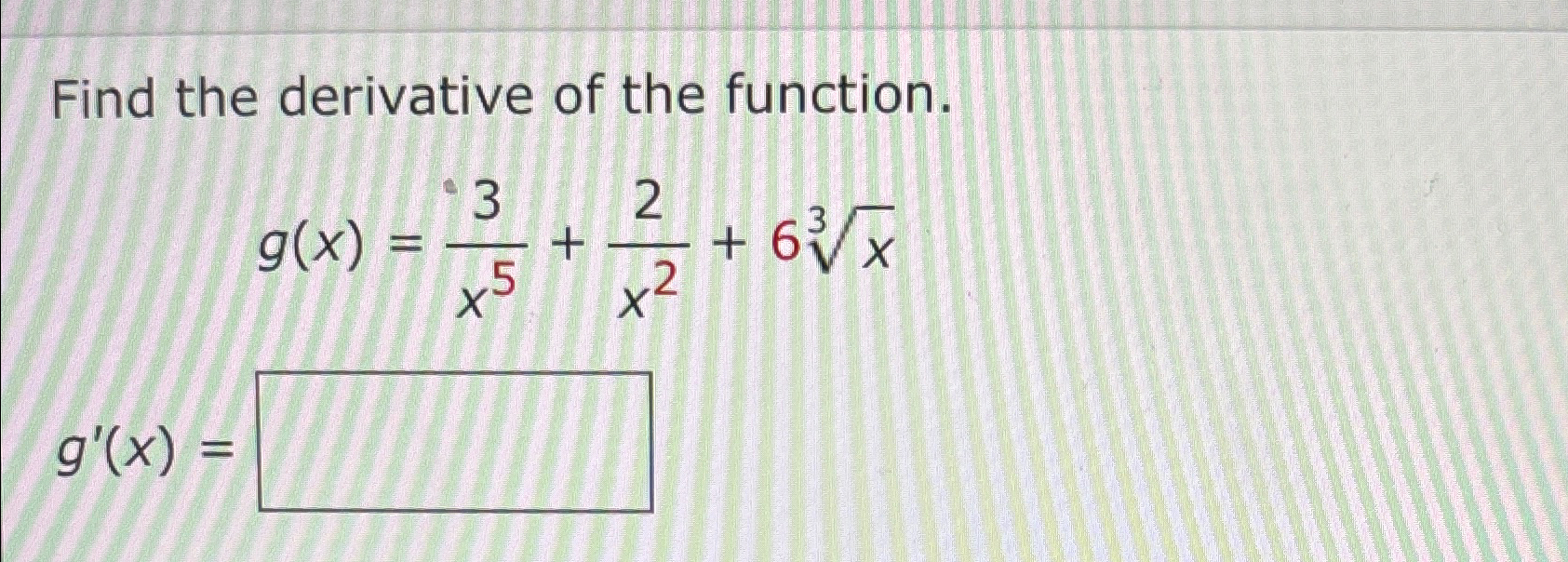 Solved Find the derivative of the | Chegg.com
