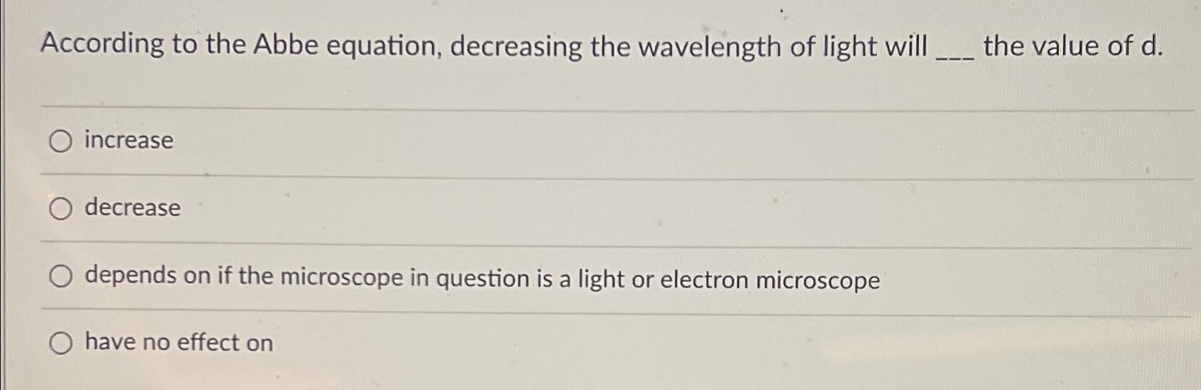 Solved According to the Abbe equation, decreasing the | Chegg.com