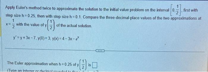 Solved Apply Euler's method twice to approximate the | Chegg.com