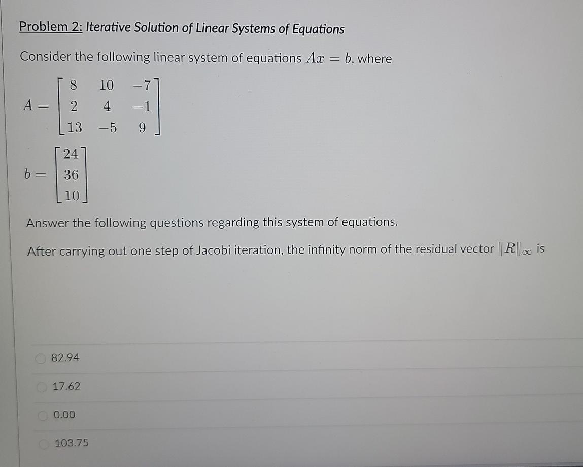 Solved Problem 2: Iterative Solution of Linear Systems of | Chegg.com