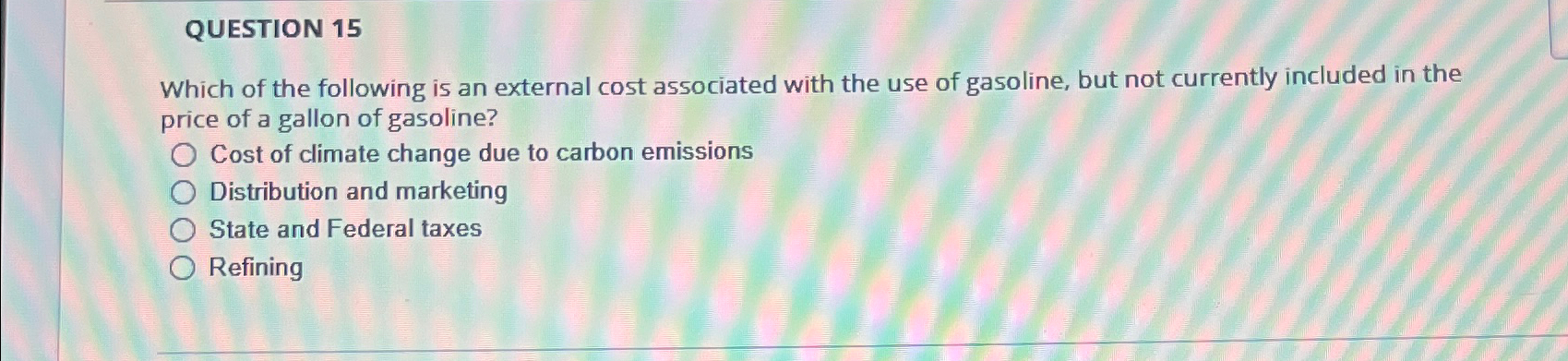 Solved QUESTION 15Which of the following is an external cost | Chegg.com