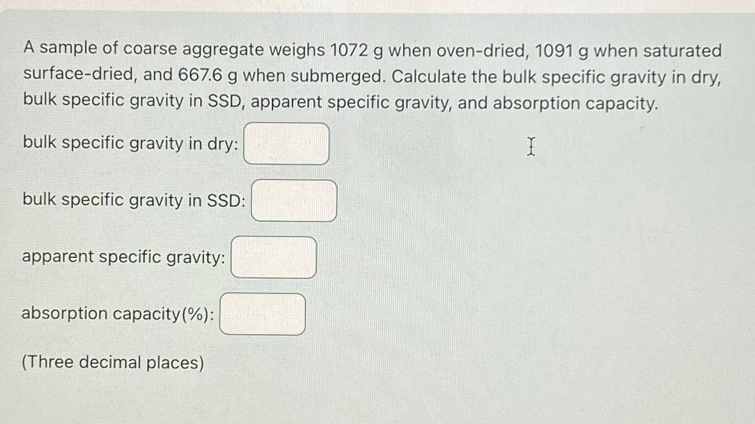 Solved A sample of coarse aggregate weighs 1072g ﻿when | Chegg.com