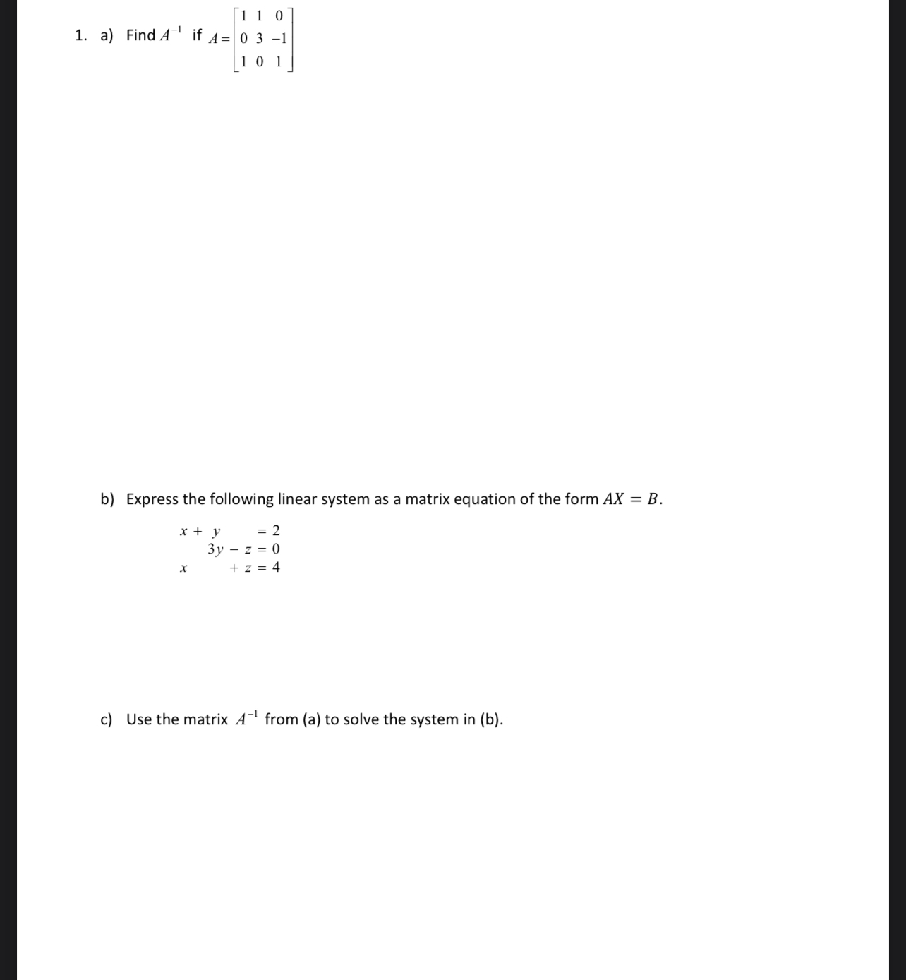 Solved a) ﻿Find A-1 ﻿if A=[11003-1101]b) ﻿Express the | Chegg.com