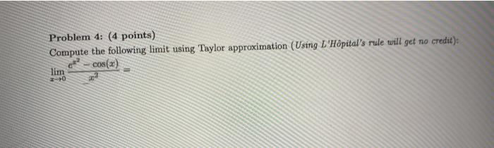 Solved Problem 4: (4 points) Compute the following limit | Chegg.com