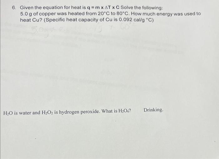 Solved 6. Given the equation for heat is q=m×ΔT×C Solve the | Chegg.com