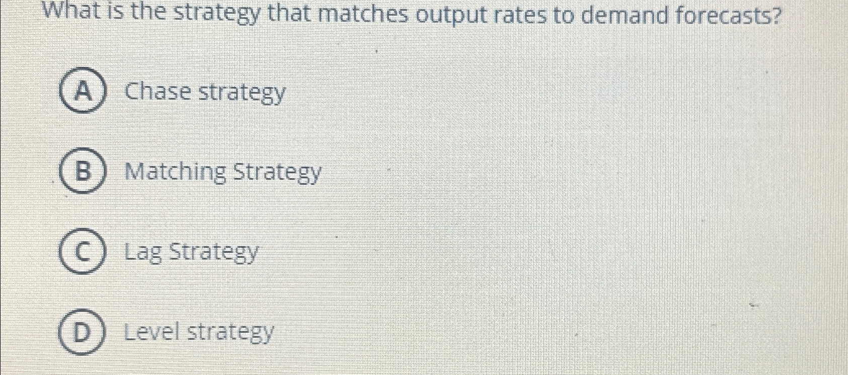 Solved What is the strategy that matches output rates to | Chegg.com