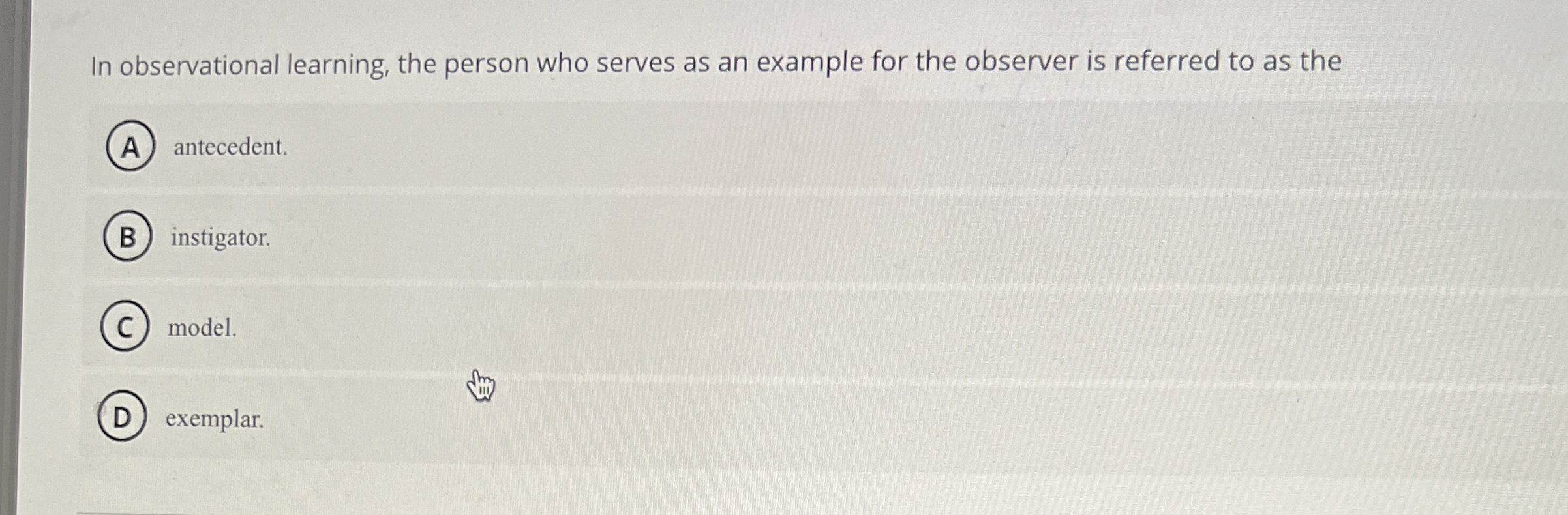 Solved In observational learning, the person who serves as | Chegg.com