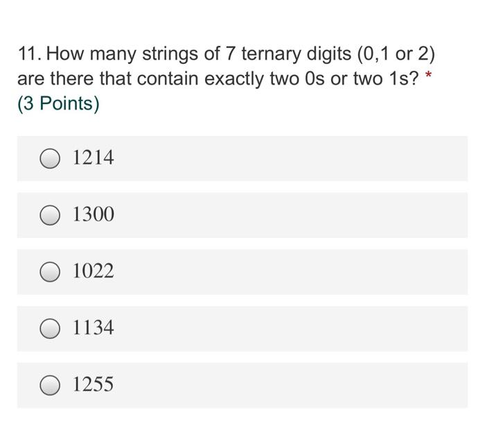 Solved 11. How many strings of 7 ternary digits (0,1 or 2) | Chegg.com