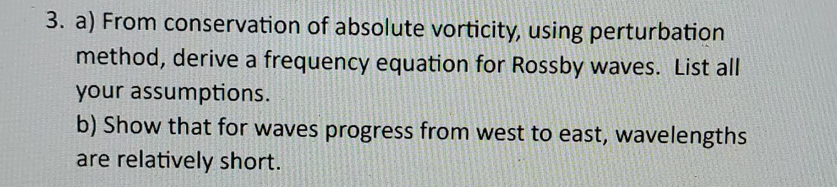 Solved 3. a) From conservation of absolute vorticity, using | Chegg.com