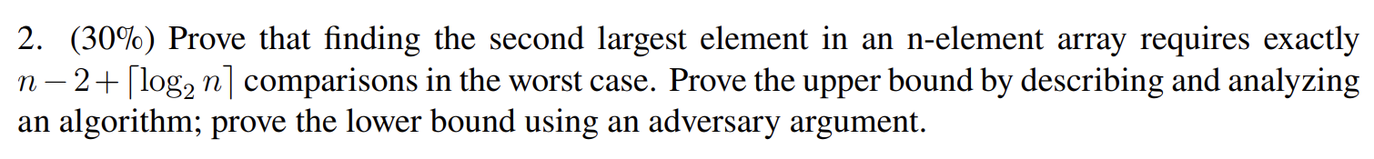 Solved (30%) ﻿Prove that finding the second largest element | Chegg.com