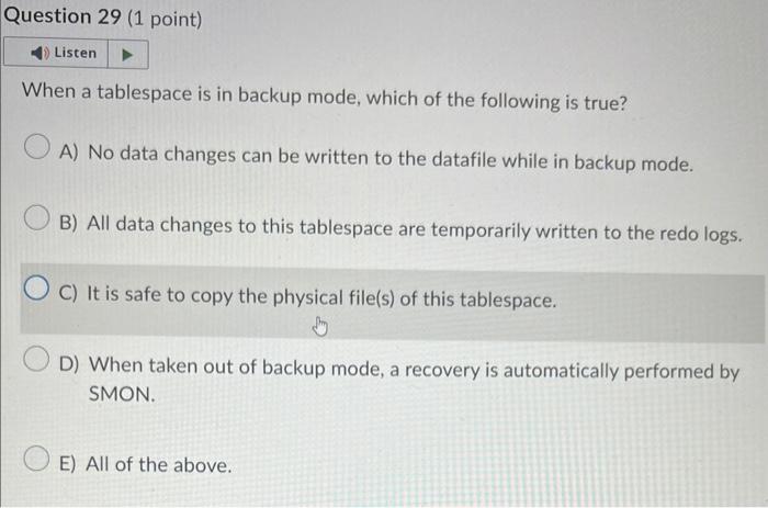 Solved When a tablespace is in backup mode, which of the | Chegg.com
