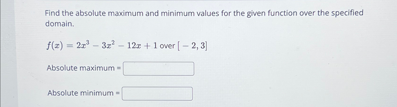 Solved Find the absolute maximum and minimum values for the | Chegg.com
