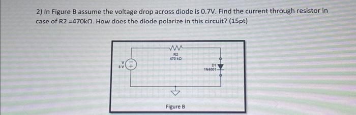 Solved 2) In Figure B assume the voltage drop across diode | Chegg.com