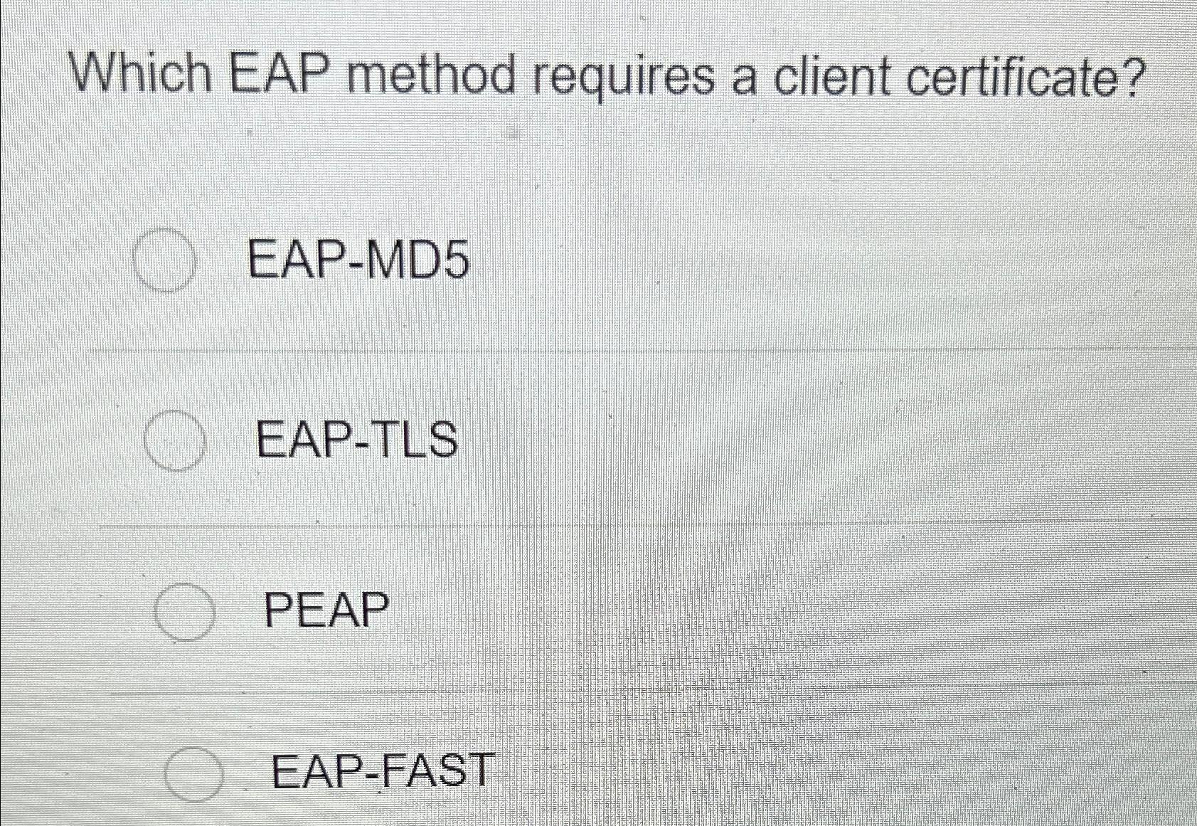 Solved Which EAP method requires a client | Chegg.com