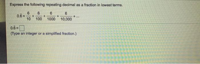 Solved Express the following repeating decimal as a fraction | Chegg.com