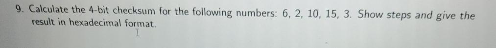 Solved Calculate the 4-bit checksum for the following | Chegg.com