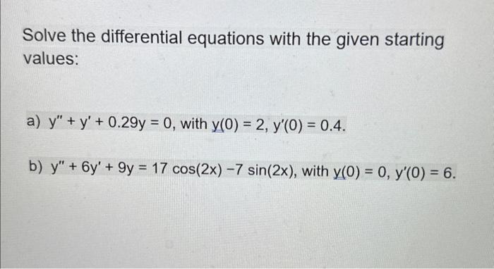 Solved Solve the differential equations with the given | Chegg.com