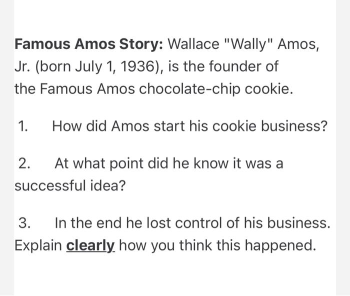 Solved Famous Amos Story: Wallace "Wally" Amos, Jr. (born | Chegg.com