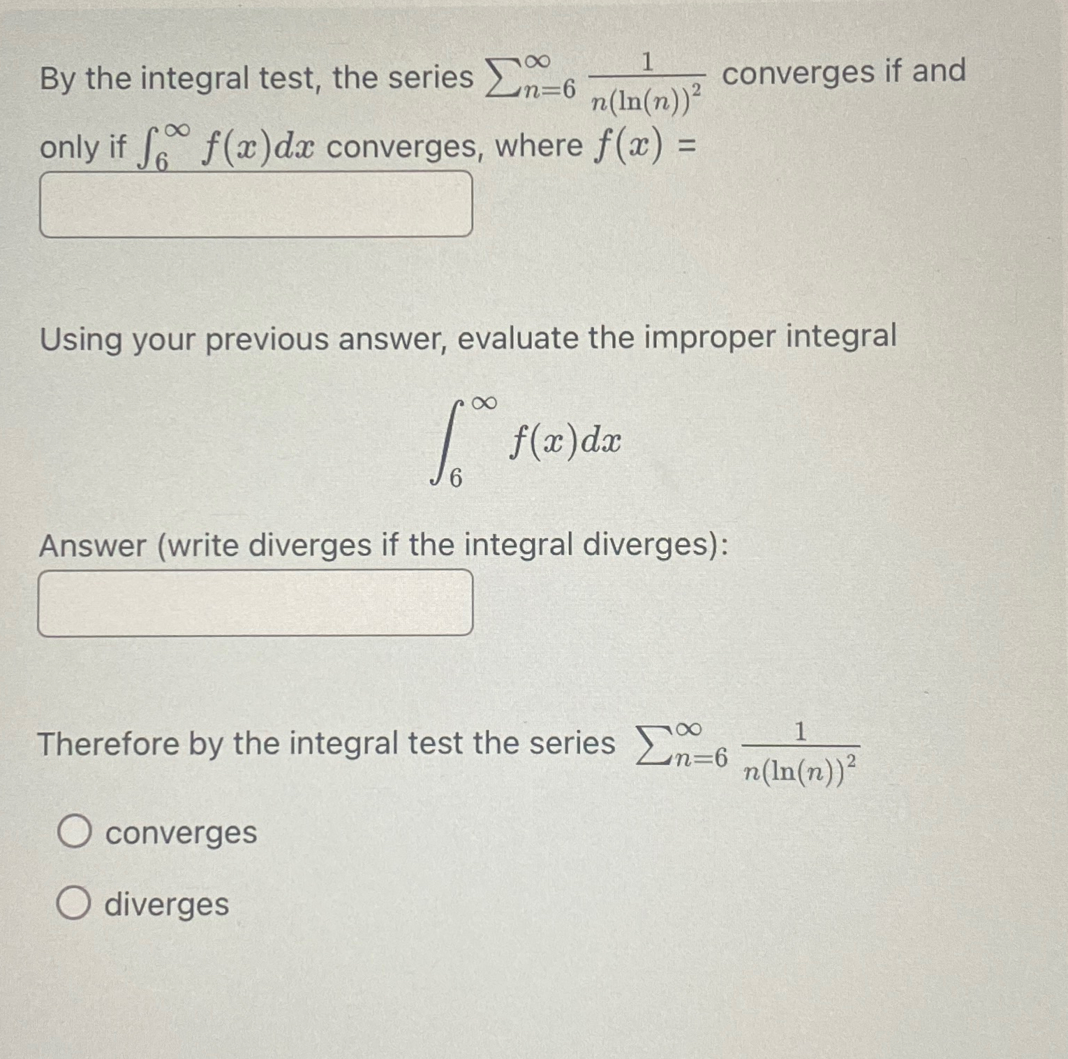 Solved By the integral test, the series ∑n=6∞1n(ln(n))2 | Chegg.com