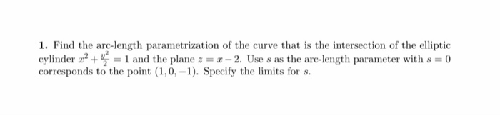 Solved 1. Find the arc-length parametrization of the curve | Chegg.com