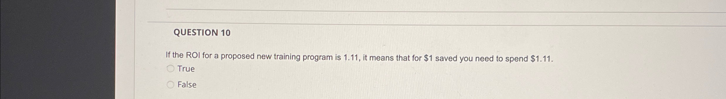 Solved QUESTION 10If the ROI for a proposed new training | Chegg.com