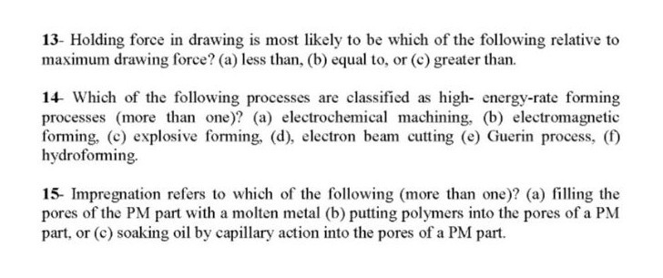 Solved 13- Holding force in drawing is most likely to be | Chegg.com