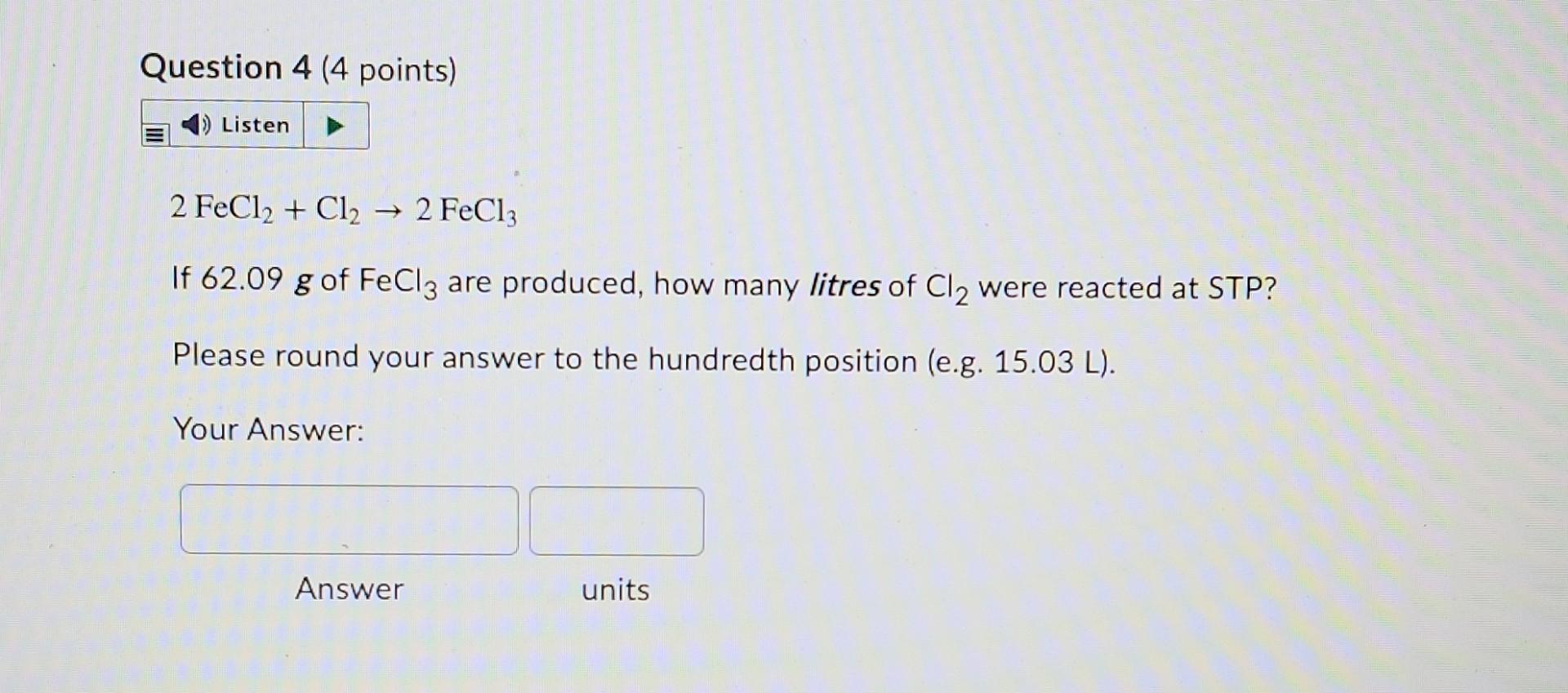 Solved Question 4 (4 points) Listen 2 FeCl2 + Cl2 → 2 FeCl3 | Chegg.com