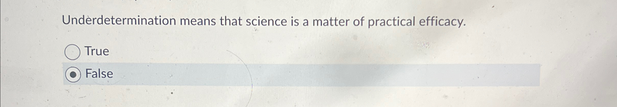 Solved Underdetermination means that science is a matter of | Chegg.com