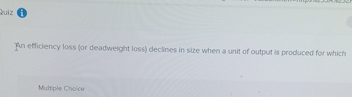 Solved An efficiency loss (or deadweight loss) ﻿declines in | Chegg.com