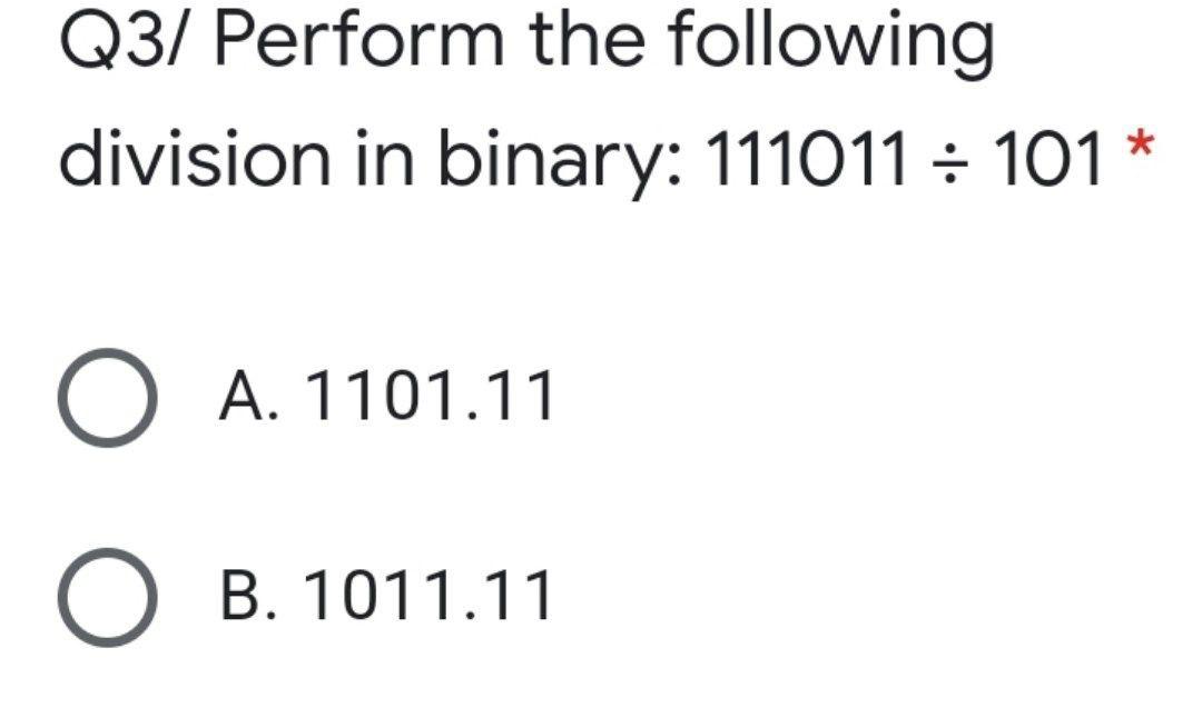 Solved Q3/ Perform the following division in binary: 111011 | Chegg.com