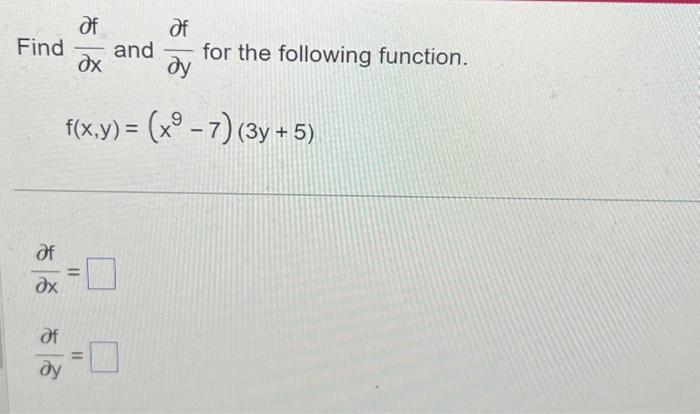 Solved Find fx,fy,fz. f(x,y,z)=e−(3x2+2y2+4z2)Find ∂x∂f and | Chegg.com
