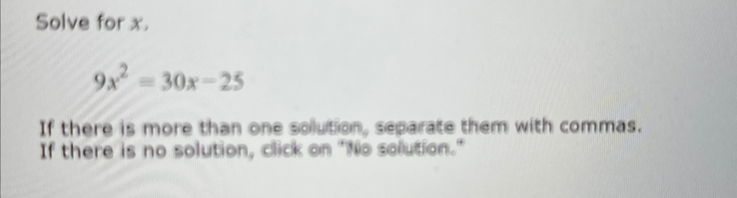 Solved Solve for x.9x2=30x-25If there is more than one | Chegg.com