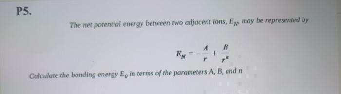 Solved P5. The net potential energy between two adjacent | Chegg.com