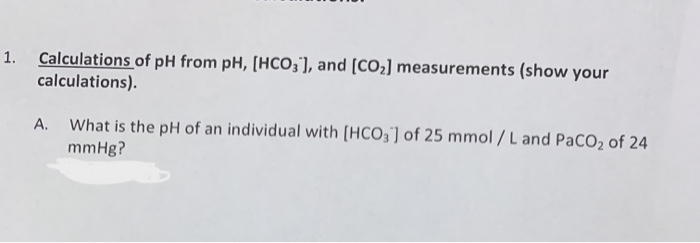 Solved 1. Calculations of pH from pH, (HCO3), and (CO2) | Chegg.com