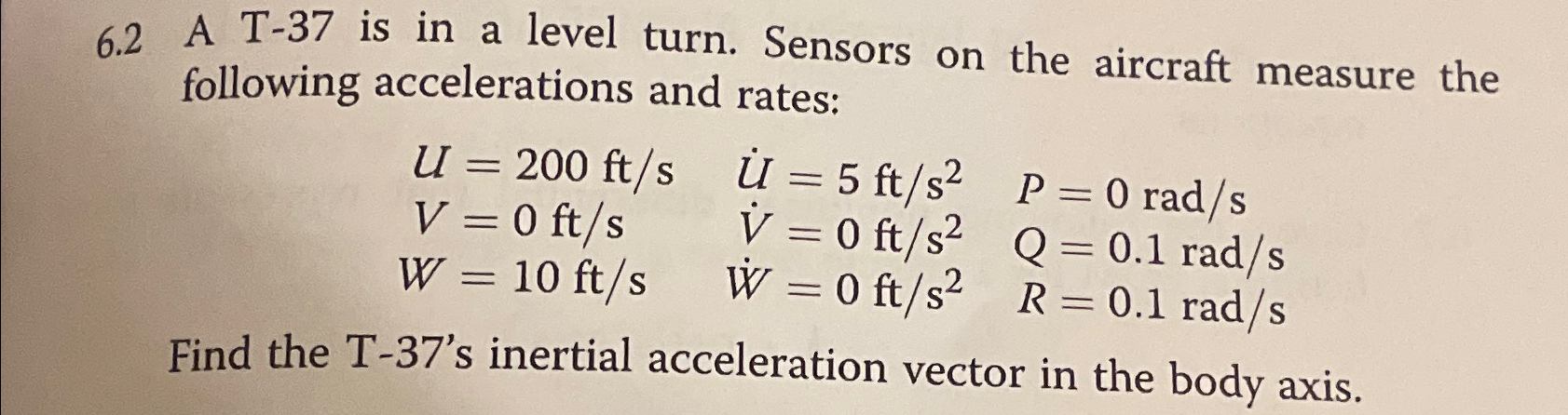 Solved 6.2 ﻿A T-37 ﻿is in a level turn. Sensors on the | Chegg.com