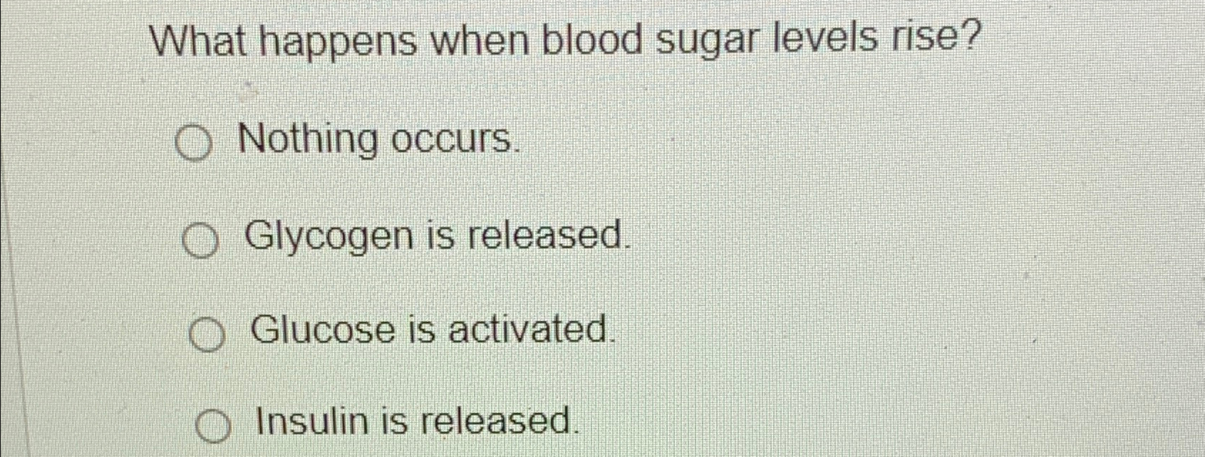 Solved What happens when blood sugar levels rise?Nothing | Chegg.com