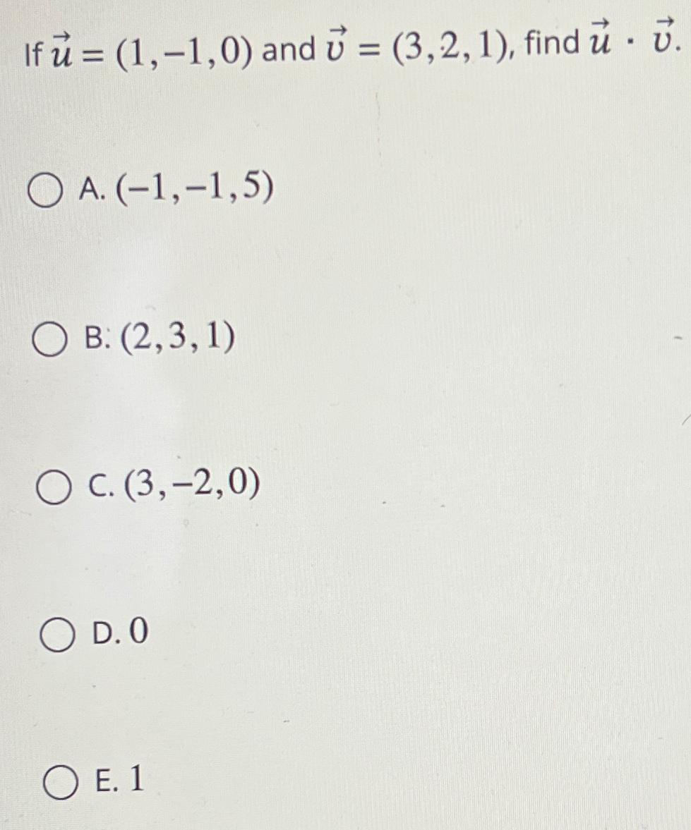 Solved If vec(u)=(1,-1,0) ﻿and vec(v)=(3,2,1), ﻿find | Chegg.com