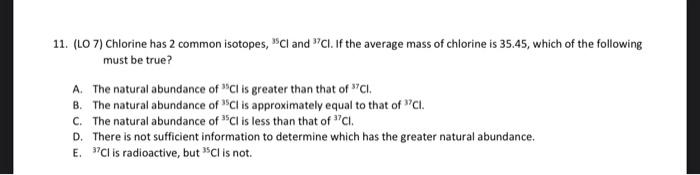 Solved 11. (LO 7) Chlorine has 2 common isotopes, 35Cl and | Chegg.com